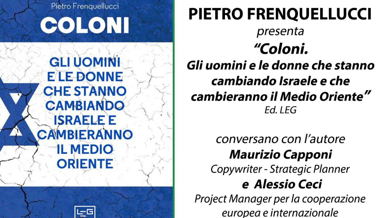 Pietro Frenquellucci Presenta Coloni Gli Uomini E Le Donne Che Stanno Cambiando Israele E